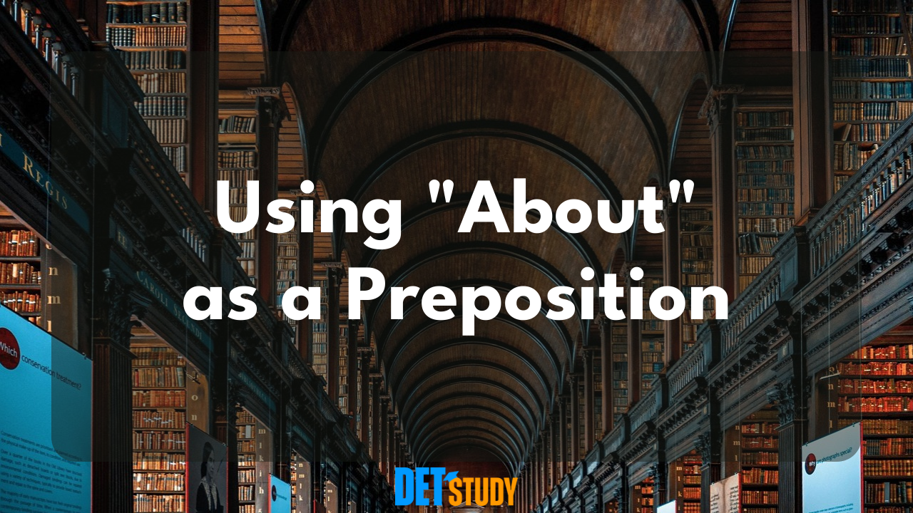 How to Use "About" as a Preposition: Mastering English Language Nuances ...