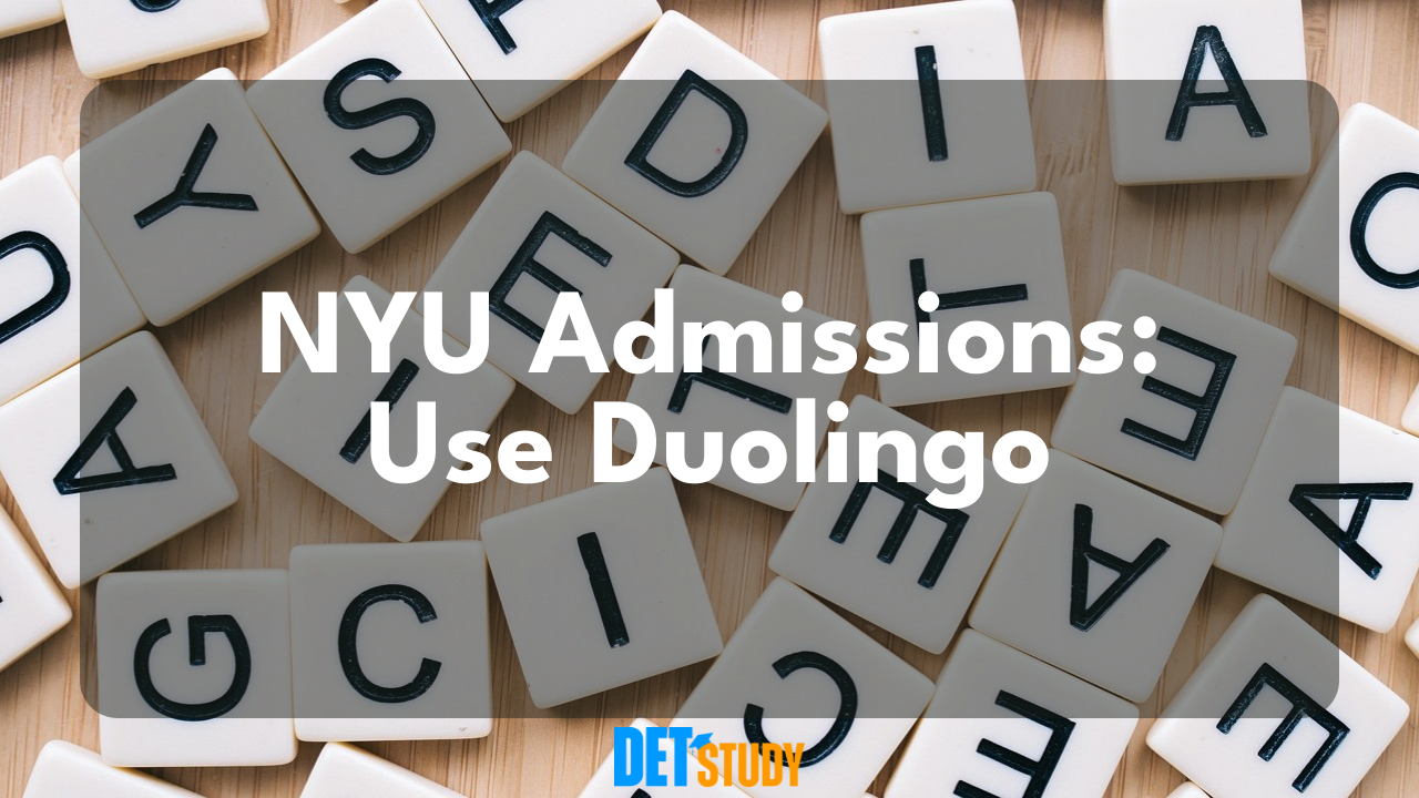 Apply to NYU with Duolingo Results: Enhance Your Admissions Chances ...
