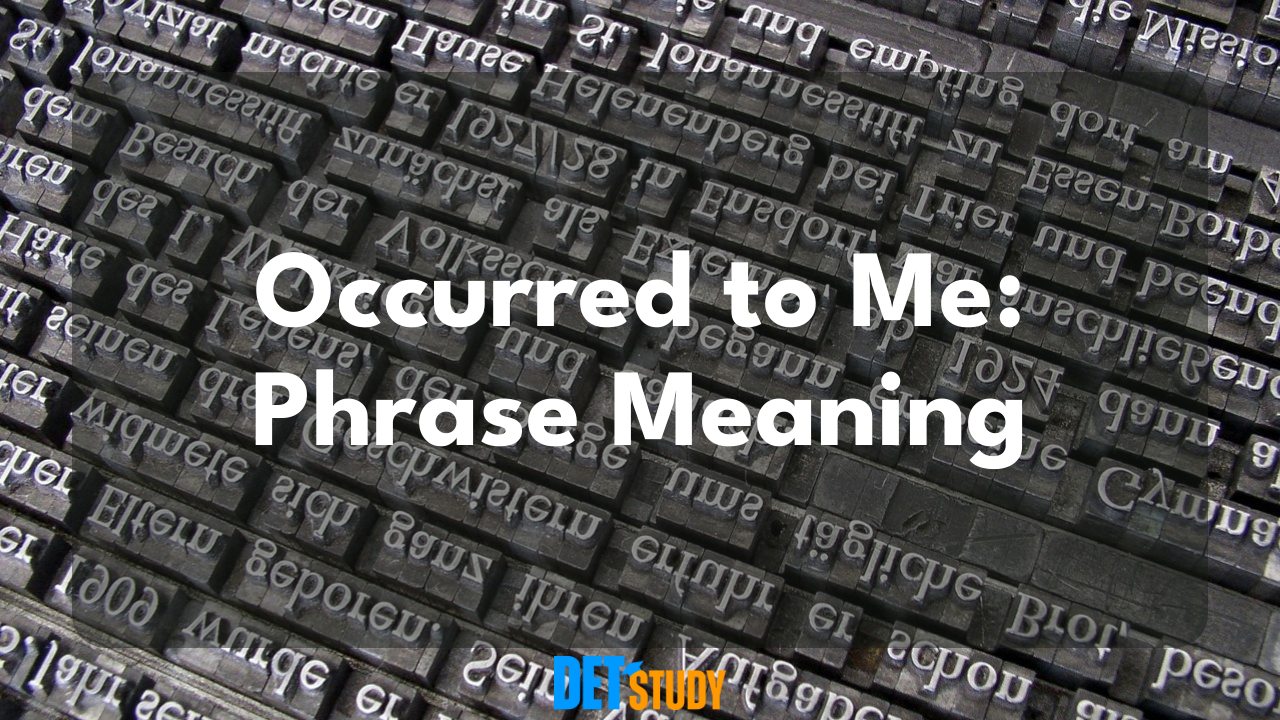 Occurred to Me Meaning: Unveiling the Phrase in Everyday English ...