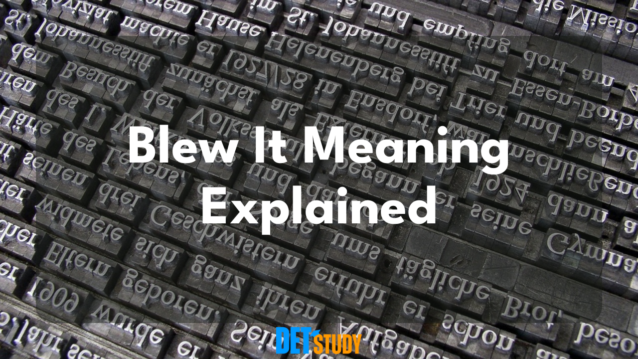 Blew It Meaning: Understanding This Common Expression in English ...