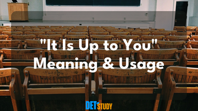 It Is Up to You Meaning: Understanding This Common English Expression ...