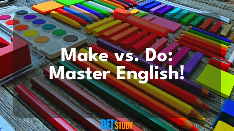 Difference Between Make and Do: Mastering English Nuances to Improve ...