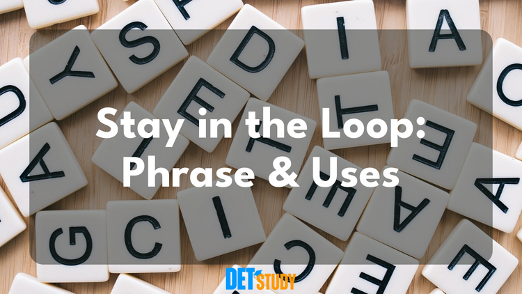 Keep Me in the Loop Meaning: Understanding This Common English Phrase ...